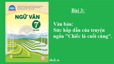 Sức hấp dẫn của truyện ngắn Chiếc lá cuối cùng O Henry Bài 3 Ngữ