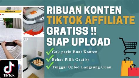 RIBUAN KONTEN TIKTOK AFFILIATE GRATIS VIDEO SIAP UPLOAD YouTube