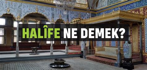 Halife Ne Demek Kime Denir İslam ve İhsan
