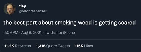 The Best Part About Smoking Weed Is Getting Scared Weed Makes You