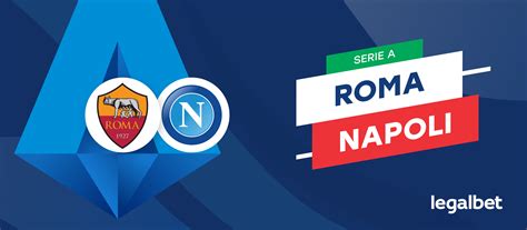 Apuestas Y Cuotas Roma Napoli Serie A 2023 24
