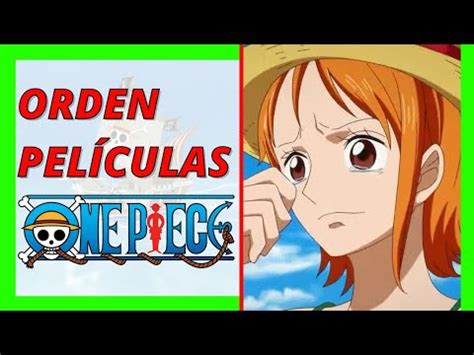 ORDEN PARA VER PELÍCULAS Y OVAS DE ONE PIECE Qué capítulos tengo