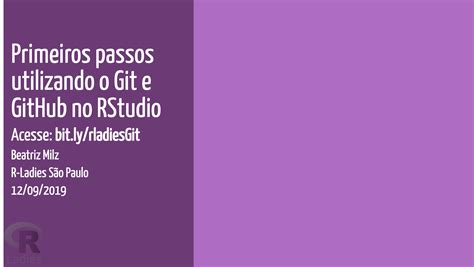 Primeiros Passos Utilizando O Git E Github No Rstudio Beatriz Milz