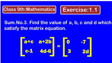 find the value of a b c and d which satisfy matrix equation youtube