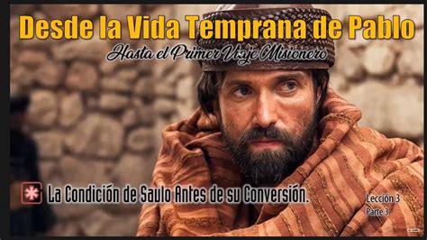 La Condición de Saulo antes de su conversión y su conversión DE