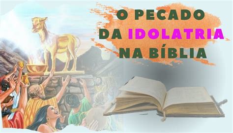 O PECADO DA IDOLATRIA NA BÍBLIA MENSAGEIROS DE JESUS