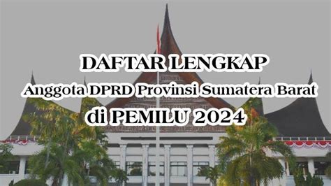 Daftar Lengkap Nama Anggota Dprd Provinsi Sumatera Barat Terpilih Di