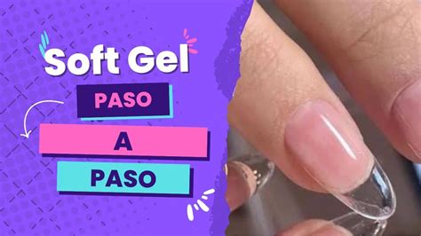 Uñas Soft Gel Paso a Paso YouTube