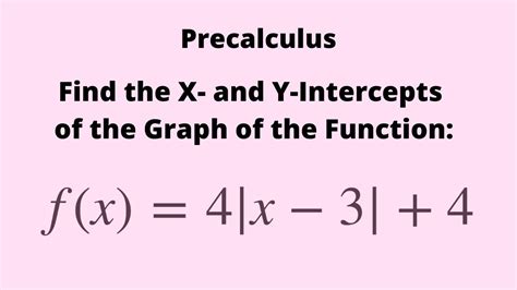 precalculus finding x and y intercepts of the graph of absolute value functions without