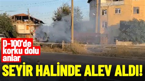 Seyir halinde alev aldı D 100 de korku dolu anlar Medyabar