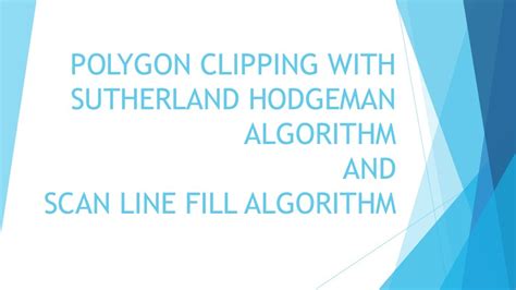 polygon clipping with sutherland hodgeman algorithm and scan line fil…