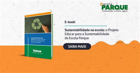 Escola Parque Sustentabilidade Na Escola