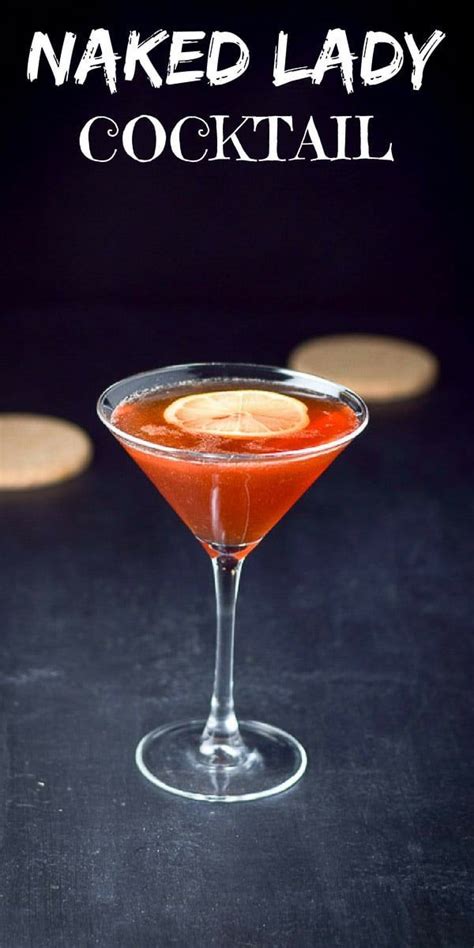 Don T Be Put Off By The Name Of This Cocktail The Naked Lady Cocktail