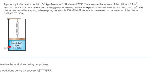 Solved A Piston Cylinder Device Contains Kg Of Water A