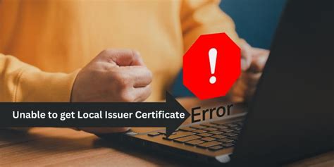 guide on unable to get local issuer certificate error