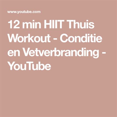 12 Min HIIT Thuis Workout Conditie En Vetverbranding YouTube