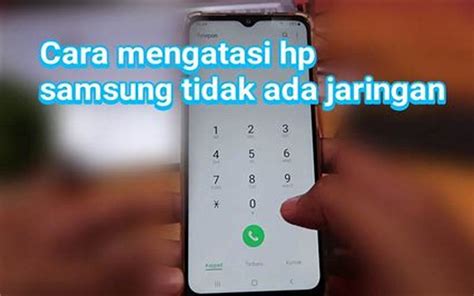 Cara Mengatasi Jaringan E Di HP Samsung Solusi Ampuh Untuk Masalah