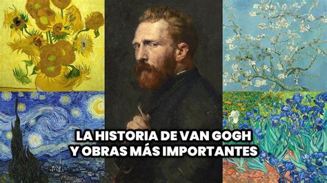La Historia de Vincent van Gogh y Obras más Importantes Biografía y