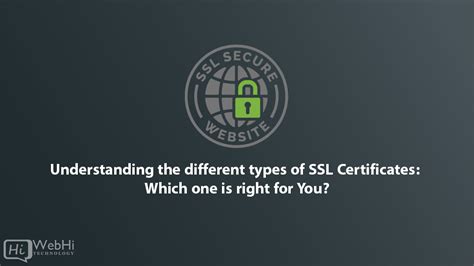 Understanding The Different Types Of Ssl Certificates Which One Is