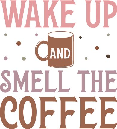 Wake Up And Smell The Coffee Coffee Mug Design Free Svg File SVG Heart