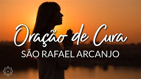 PODEROSA ORAÇÃO DE CURA SÃO RAFAEL ARCANJO 21 DIAS YouTube