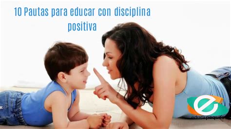 10 Pautas Para Educar Con Disciplina Positiva YouTube