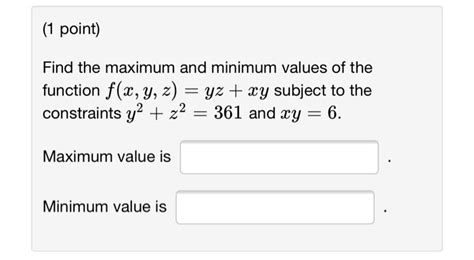 solved 1 point find the maximum and minimum values of the