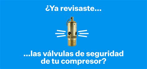 Ya revisaste las válvulas de seguridad de tu compresor de aire MR