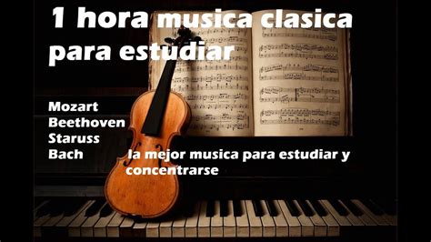 Hora De M Sica Cl Sica Para Estudiar Mozart Beethoven Staruss