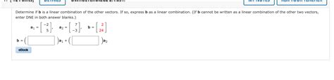 solved determine if b is a linear combination of the other