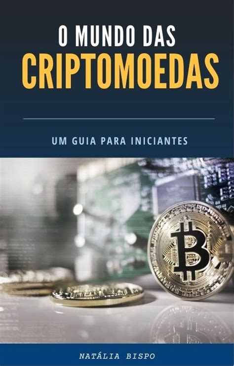 Como Entrar No Mundo Das Criptomoedas Guia Completo Para Iniciantes