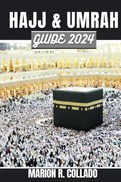 HAJJ UMRAH Travel Guide 2024 Journey Of Faith A Comprehensive Guide