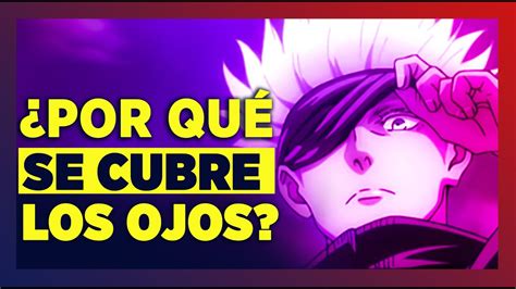 SATORU GOJO su gran Secreto Por qué se tapa los ojos Jujutsu