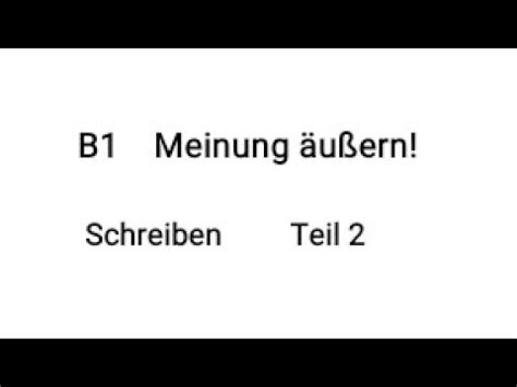 Goethe Zertifikat B1 Schreiben Teil 2 Meinung äußern YouTube