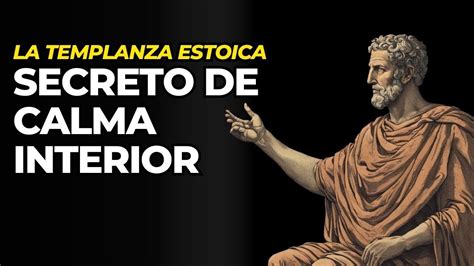 10 Secretos Estoicos para Calmarte Sorprendente Sabiduría Antigua