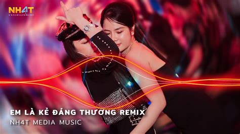 Em L K Ng Th Ng Remix Thanh Xu N C A Ng I Anh Y U Anh L Y