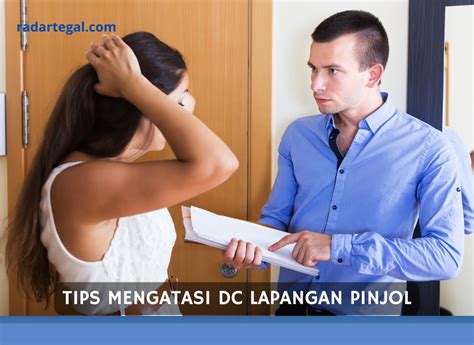 Tidak Untuk Kabur Begini Tips Mengatasi DC Lapangan Pinjol Yang Datang
