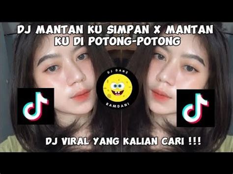 DJ MANTANKU SIMPAN DALAM HATI X MANTANKU POTONG POTONG VIRAL TIKTOK