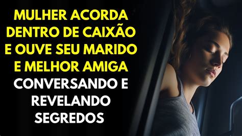 Mulher Acorda Dentro De Caixão e Ouve Seu Marido e Melhor Amiga
