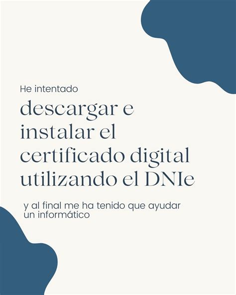 He Intentado Descargar E Instalar El Certificado Digital Utilizando El