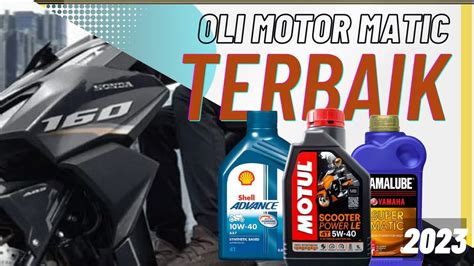 3 REKOMENDASI OLI MOTOR MATIC TERBAIK 2023 UNTUK PERFOMANCE MESIN