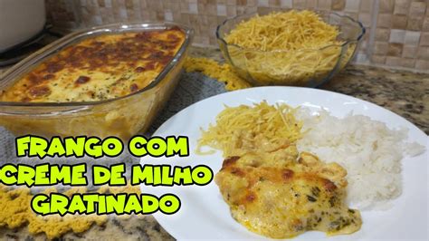 Frango Creme De Milho Gratinado Youtube