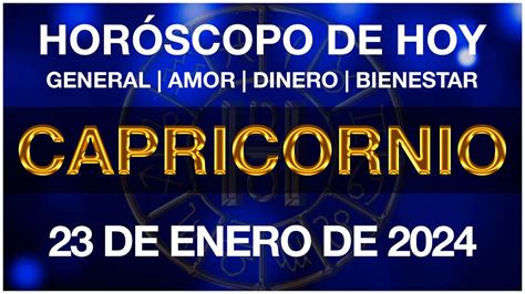 CAPRICORNIO HOY HORÓSCOPO DIARIO CAPRICORNIO HOROSCOPO DE HOY 23 DE