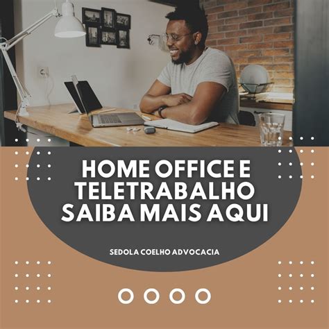 Home Office E Teletrabalho Sedola Coelho Advocacia Trabalhista