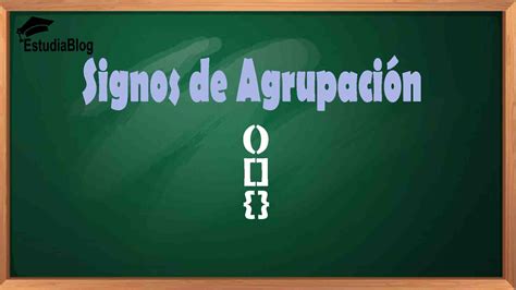 Signos de Agrupación y Simplificación de Operaciones EstudiaBlog