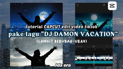 TUTORIAL EDIT VIDEO LANGIT BERUBAH LAGU DJ DAMON VACATION TUTORIAL