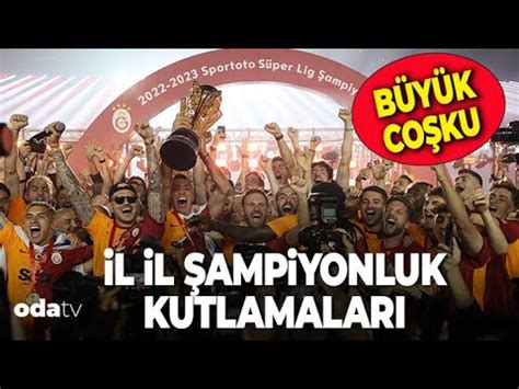 Ampiyon Galatasaray L L B Y K Co Ku Ve Kutlamalar Galatasaray
