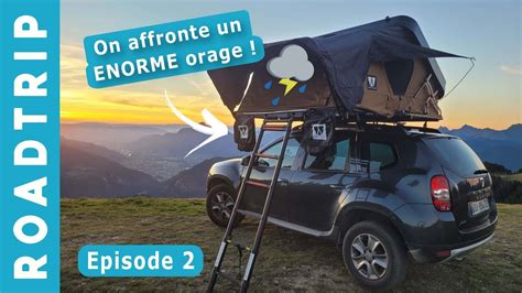 Roadtrip Duster Et Tente De Toit Sous L Orage Ep Youtube