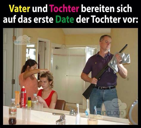 Vorbereitungen Erstes Date Der Tochter Memes Humor Humor 2015 Memes