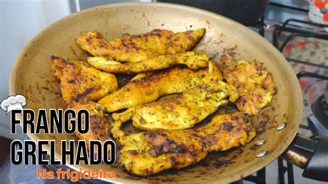 FRANGO GRELHADO NA FRIGIDEIRA PASSO A PASSO YouTube